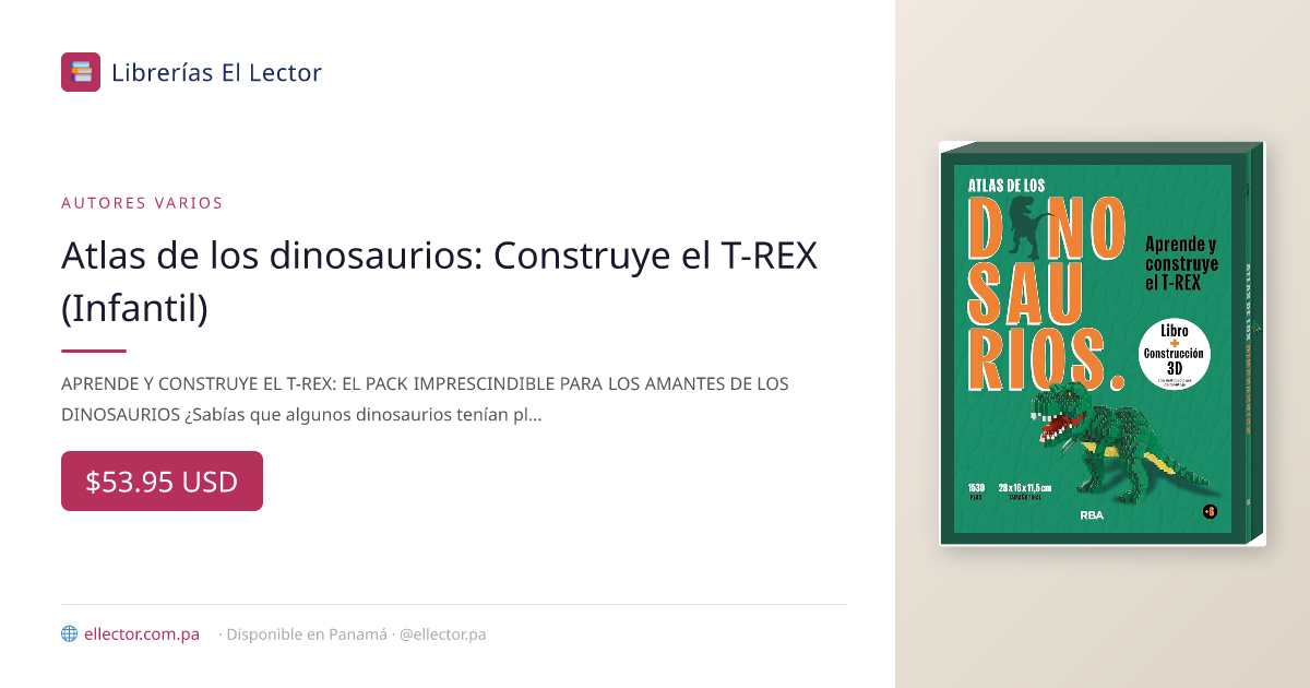 Atlas de los dinosaurios: Construye el T-REX (Infantil) – Librerías El ...