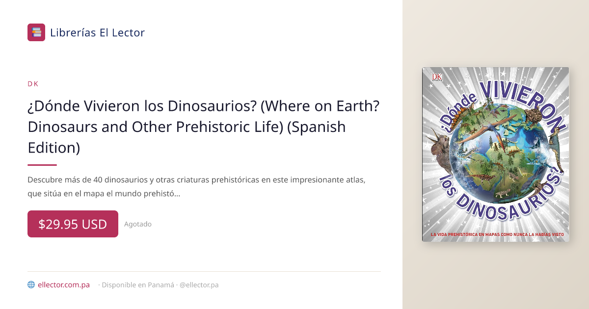 ¿Dónde Vivieron los Dinosaurios? (Where on Earth? Dinosaurs and Other ...